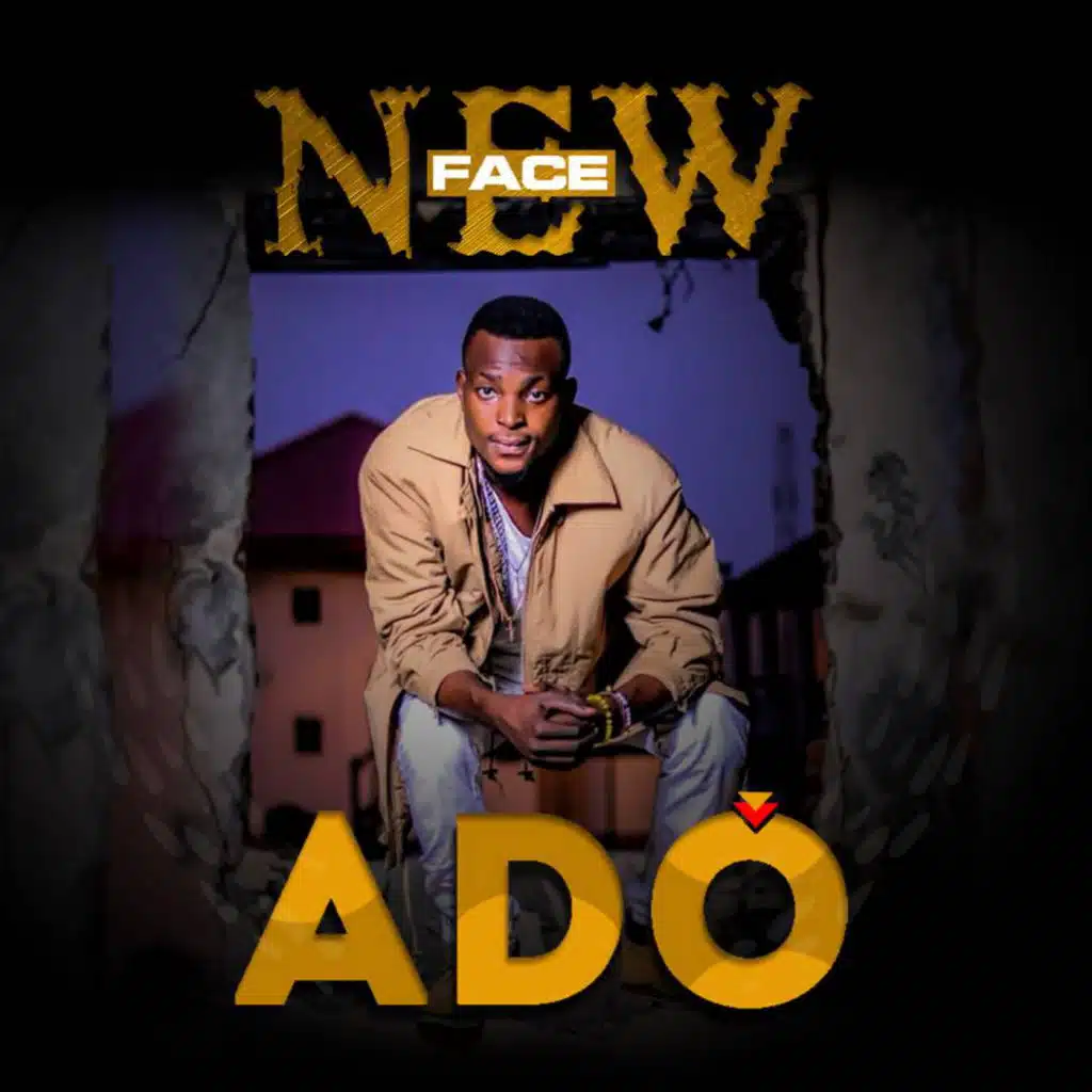 New Face by Ado | Play on Anghami