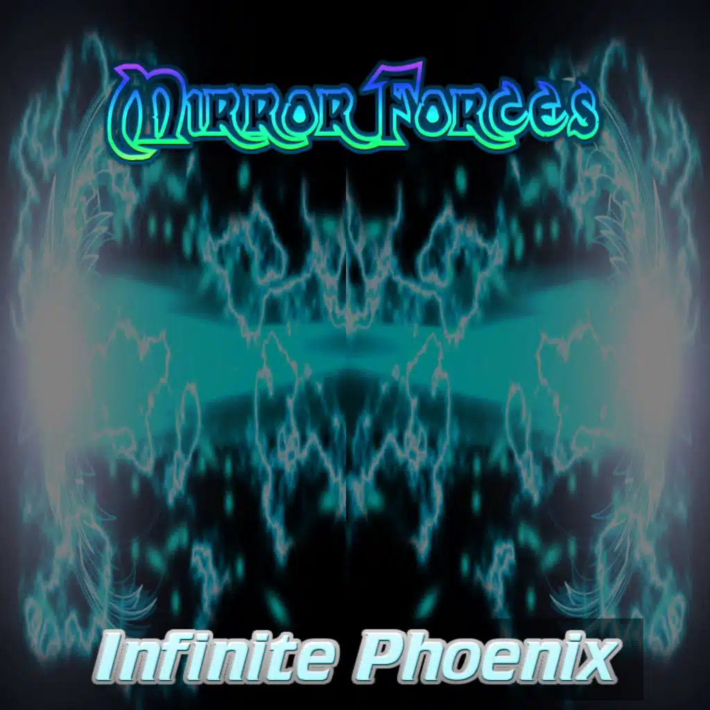 Infinite Phoenix - Mirror Forces | Play on Anghami
