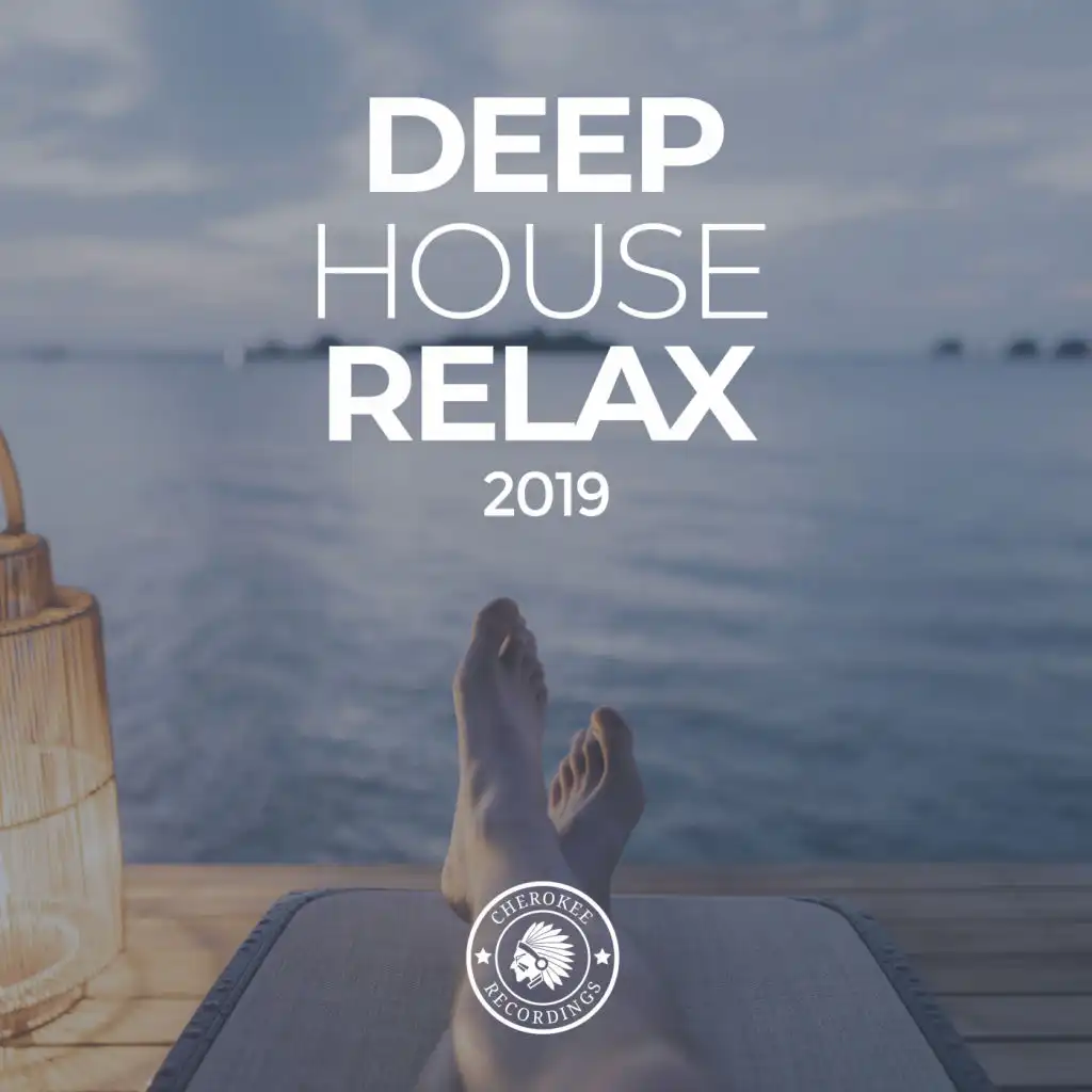 Deep House Relax 2019 by Various Artists | Play on Anghami