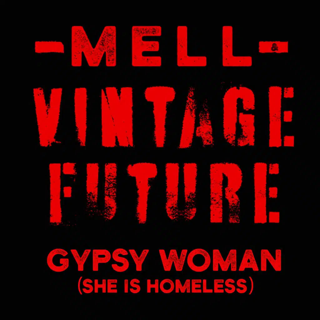 Gypsy Woman (She Is Homeless) by Mell & Vintage Future | Play on Anghami