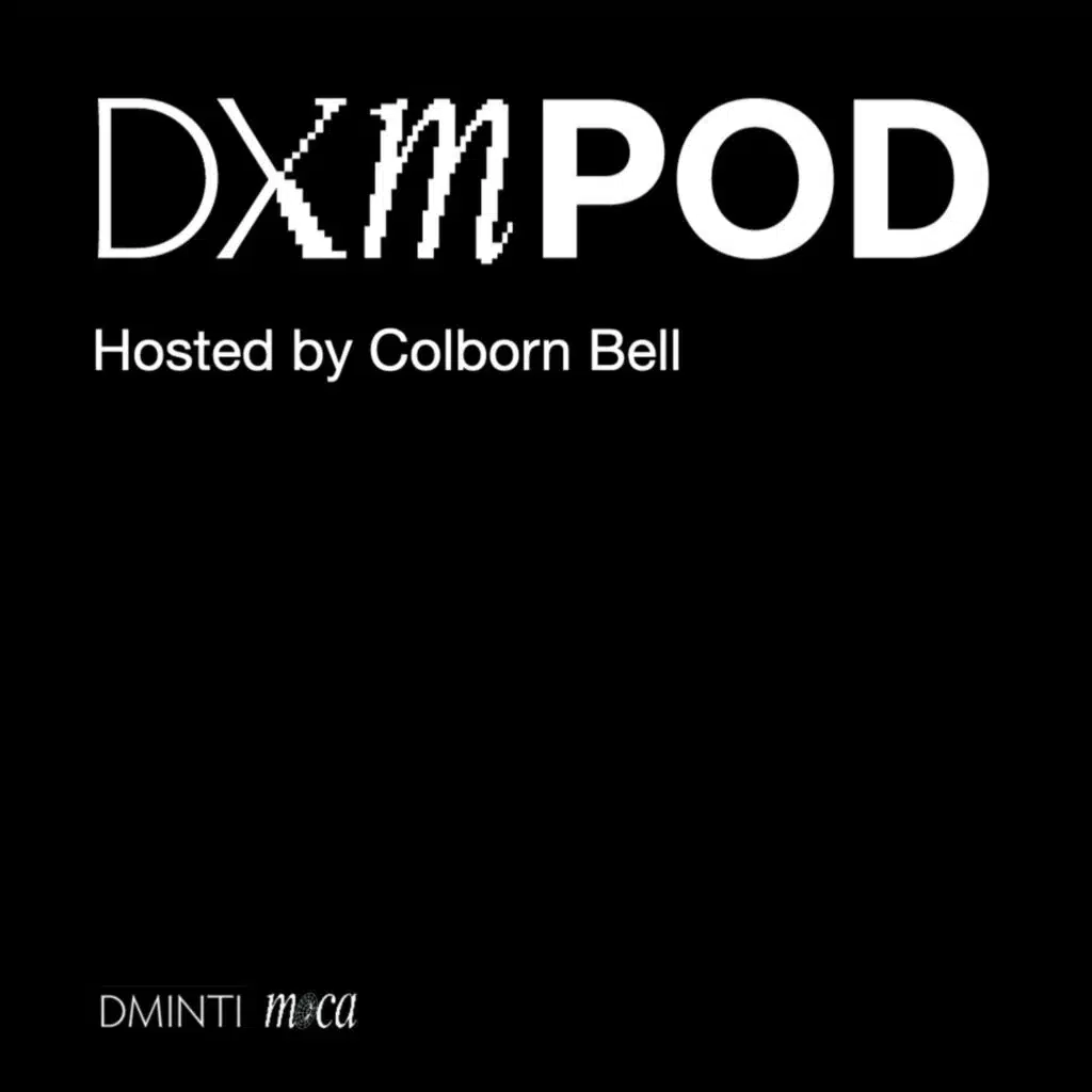 DXM POD 50 - Host Colborn Bell (Museum of Crypto Art) talks w/ DaÏm Al ...