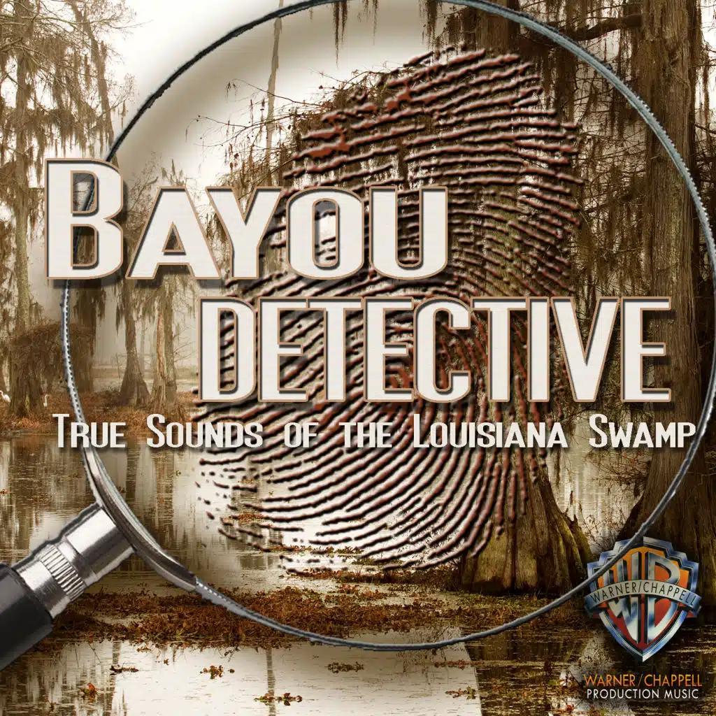 Bayou Detective: True Sounds of the Louisiana Swamp by New Bayou Swamp ...