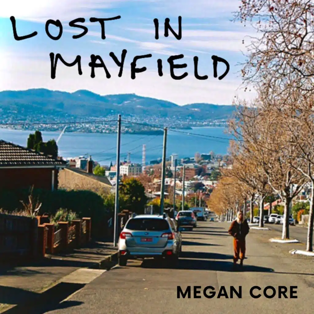 Megan Core - Lost in Mayfield | Play on Anghami
