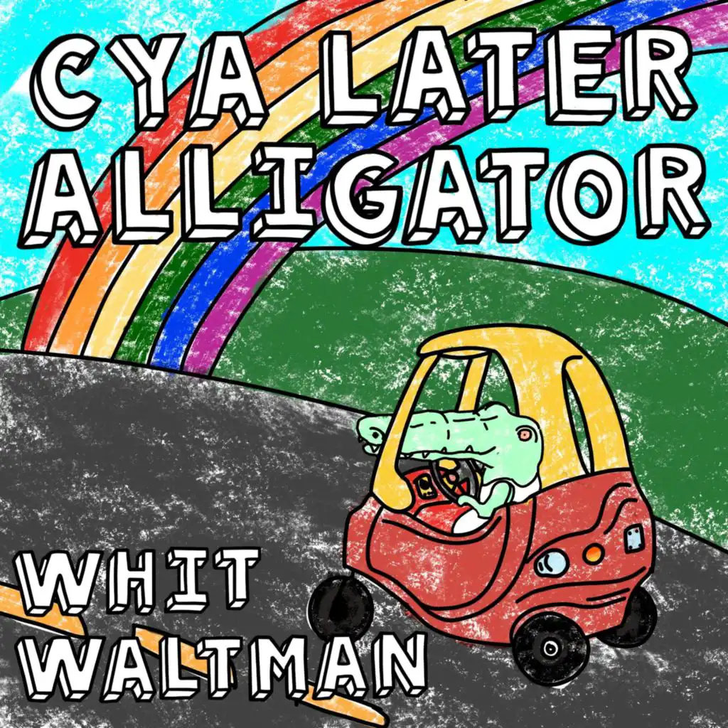 Whit Waltman - Cya Later Alligator | Play on Anghami