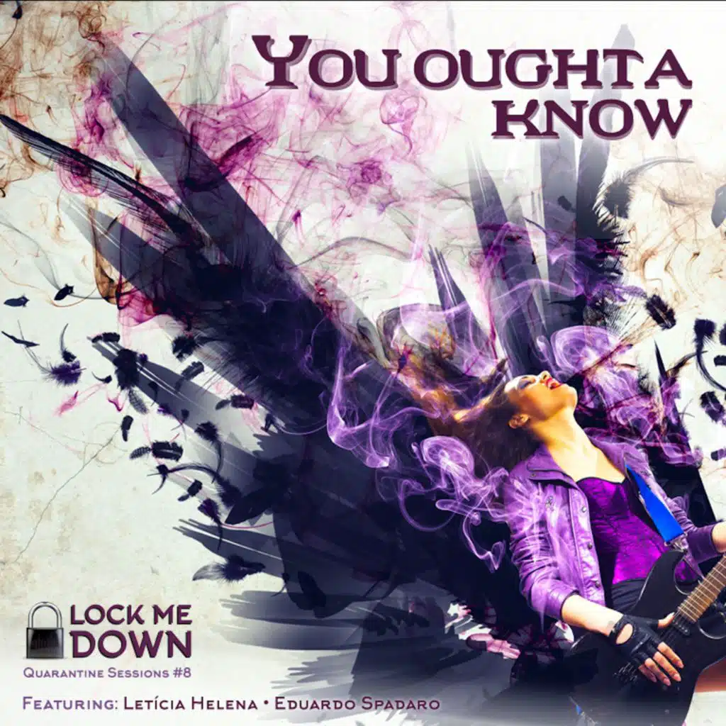 Lock Me Down - You Oughta Know (Quarantine Sessions #8) [feat. Leticia Helena & Eduardo Spadaro ...
