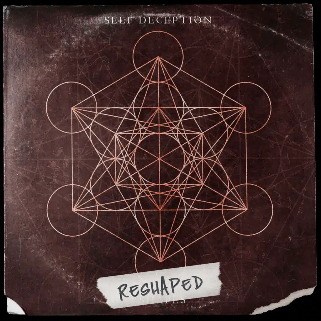 Reshaped by Self Deception | Play on Anghami