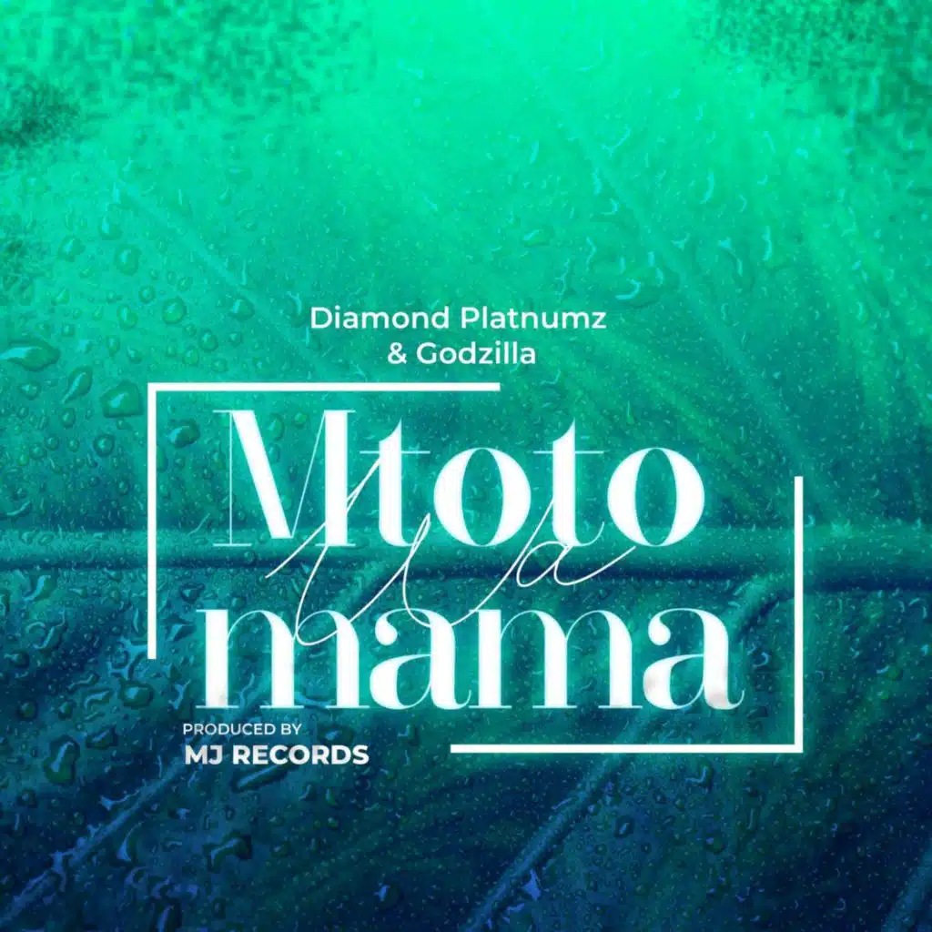 Mtoto Wa Mama by Diamond Platnumz & Godzilla | Play on Anghami