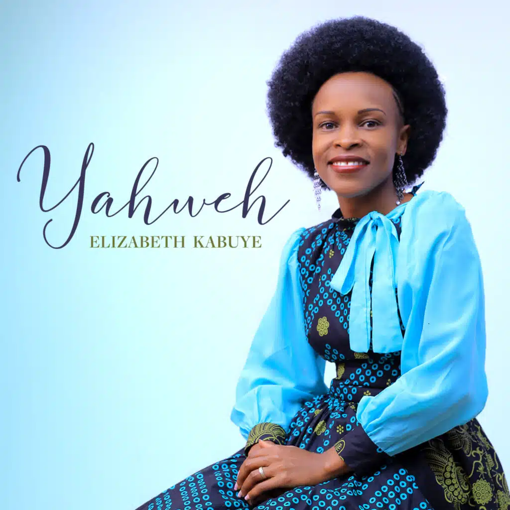 Yahweh by Elizabeth Kabuye | Play on Anghami