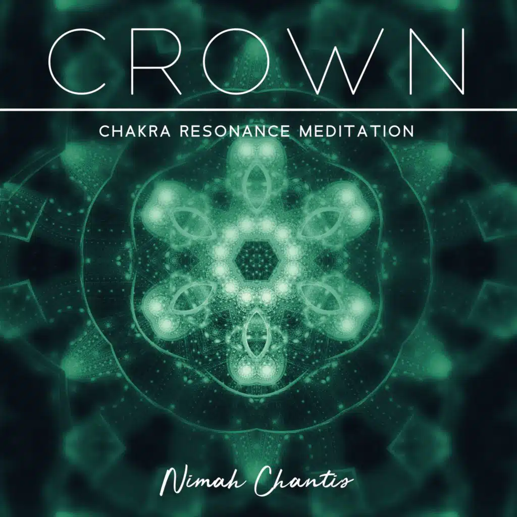 Nimah Chantis - Crown Chakra Resonance Meditation | Play on Anghami