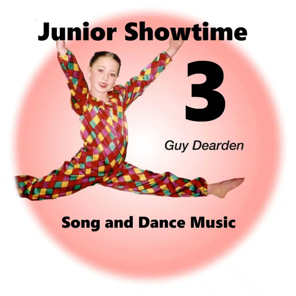 Junior Showtime 3 - Song and Dance Music by Guy Dearden | Play on Anghami