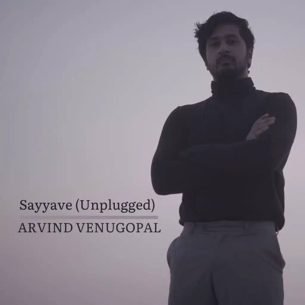 Arvind Venugopal - Sayyave Unplugged (feat. Gauri Sunil) | Play on Anghami