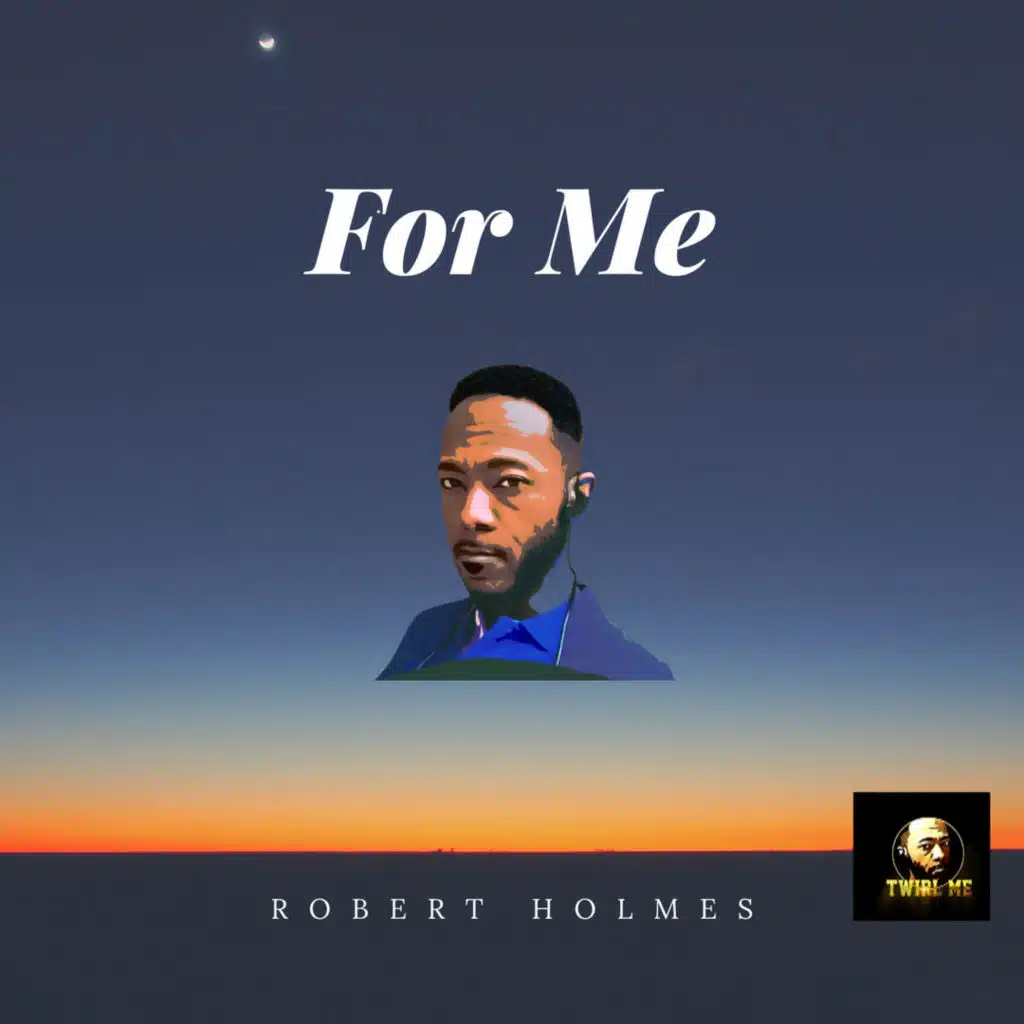 For Me by Robert Holmes | Play on Anghami