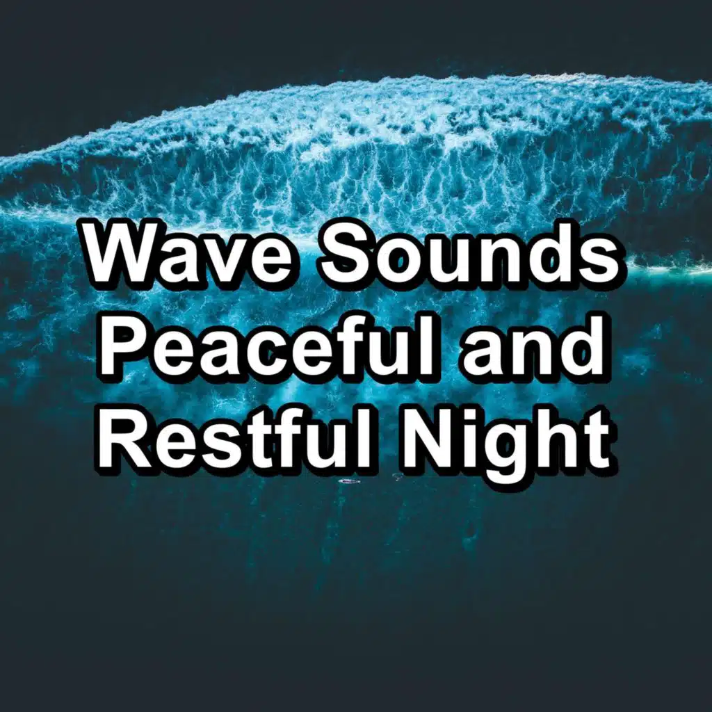 Wave Sounds Peaceful and Restful Night by Best Relaxation Music ...