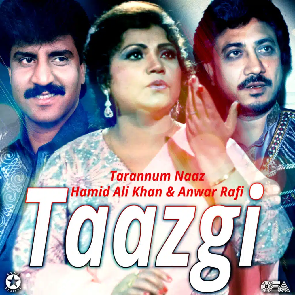 Taazgi by Tarannum Naaz, Anwar Rafi & Hamid Ali Khan | Play on Anghami