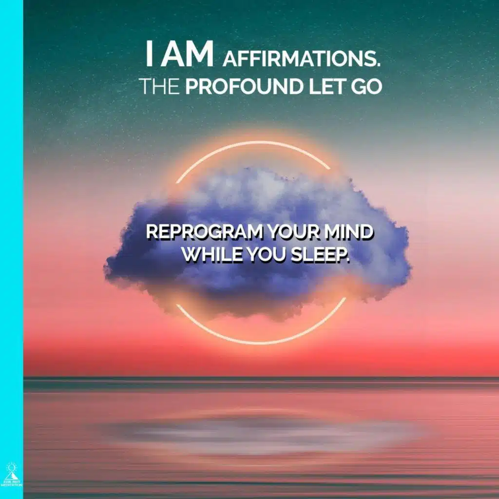 Rising Higher Meditation - I Am Affirmations: The Profound Let Go (Reprogram Your Mind While You ...