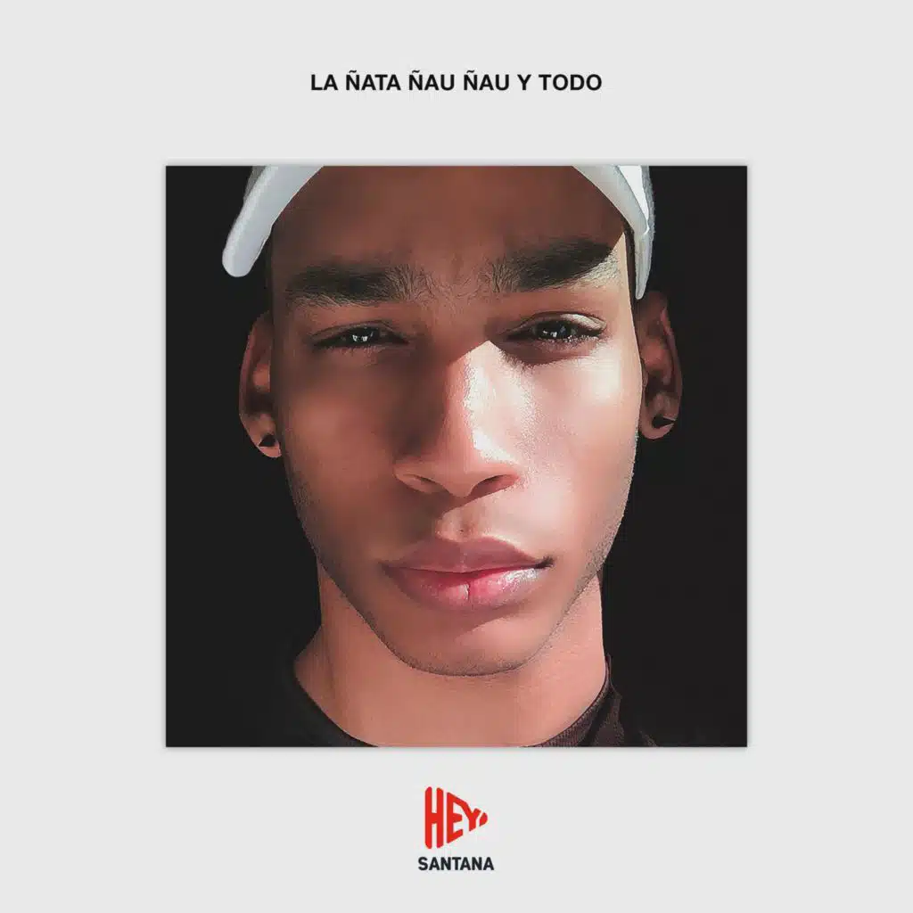 Hey Santana - La Ñata Ñau Ñau Y Todo | Play on Anghami