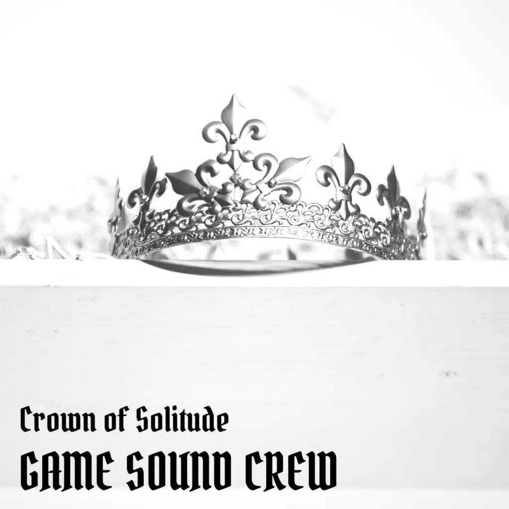 Game Sound Crew - Crown of Solitude | Play on Anghami