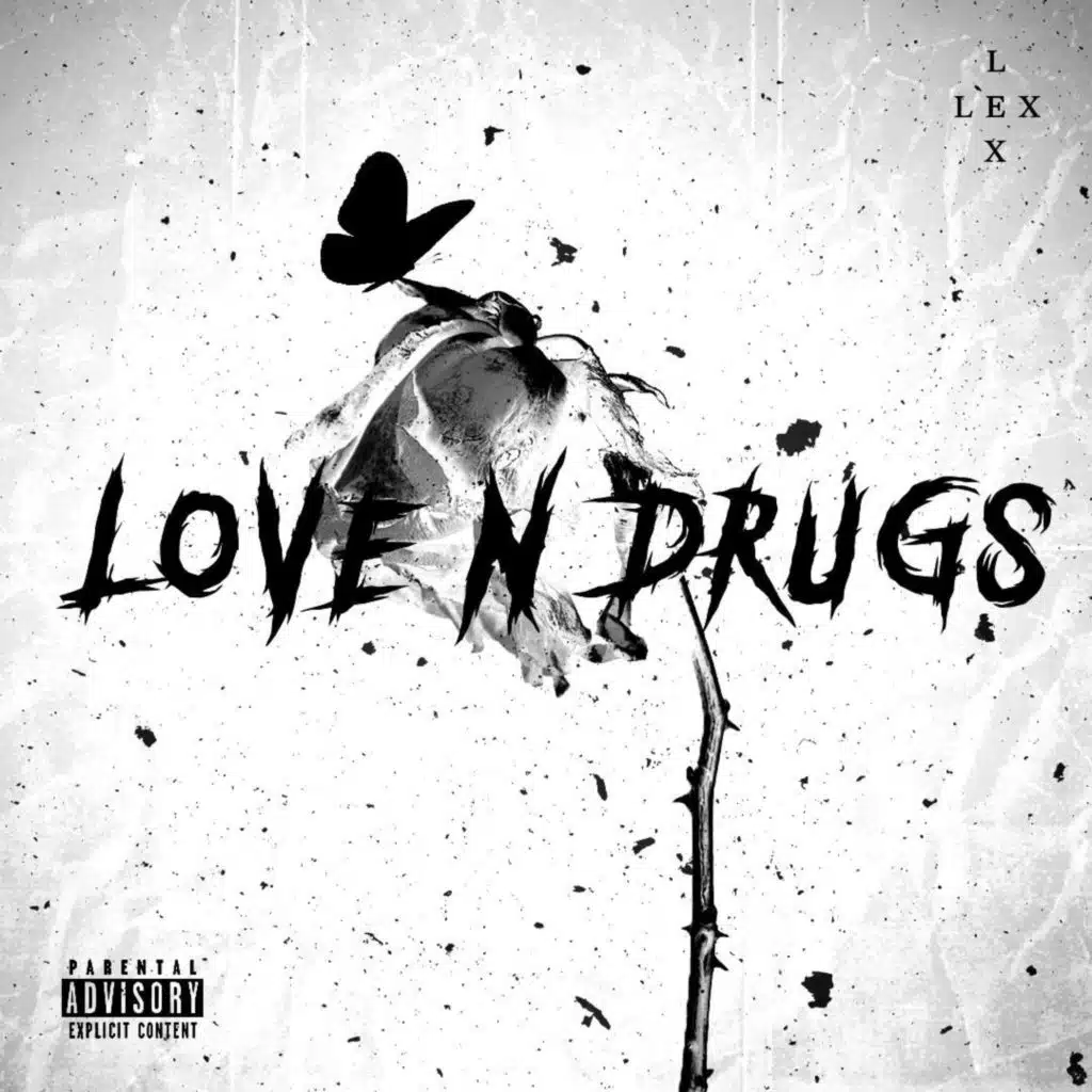 Lex - LOVE N DRUGS | Play on Anghami