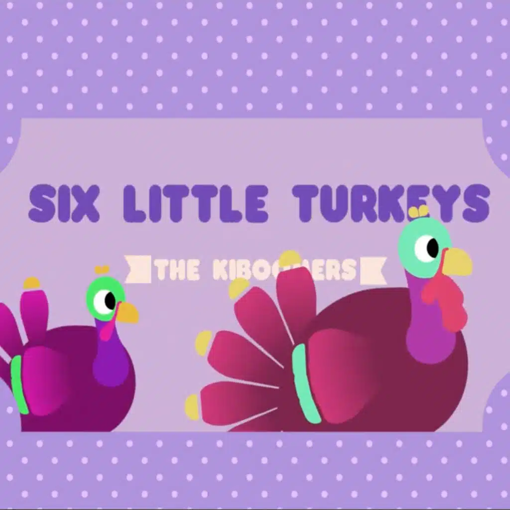 Six Little Turkeys by The Kiboomers | Play on Anghami