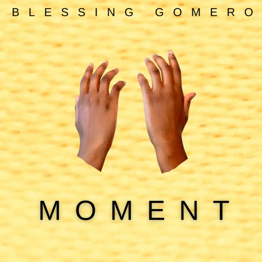 Blessing Gomero - Moment | Play on Anghami