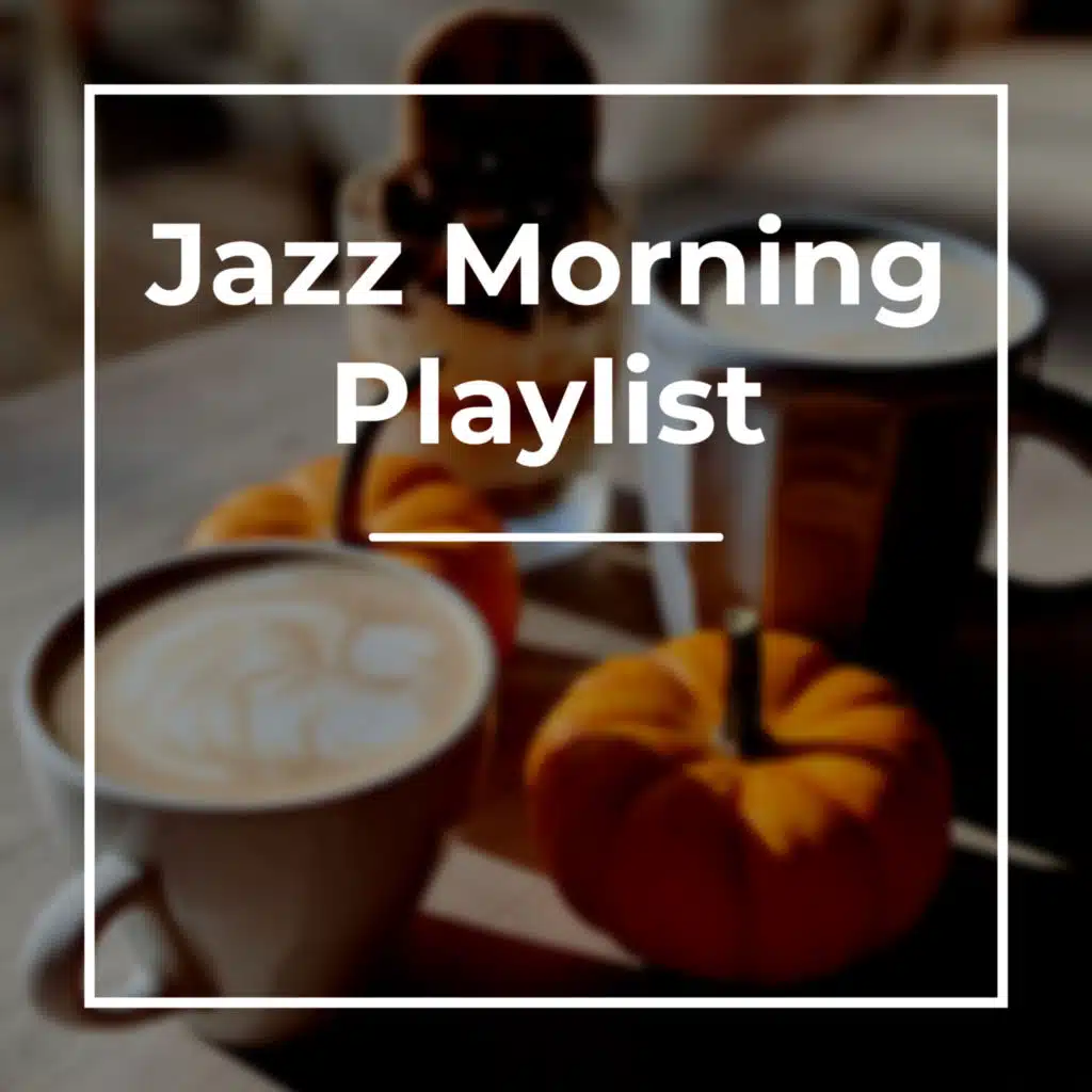 Coffee House Classics & Jazz Morning Playlist - Jazz Vibe | Play on Anghami