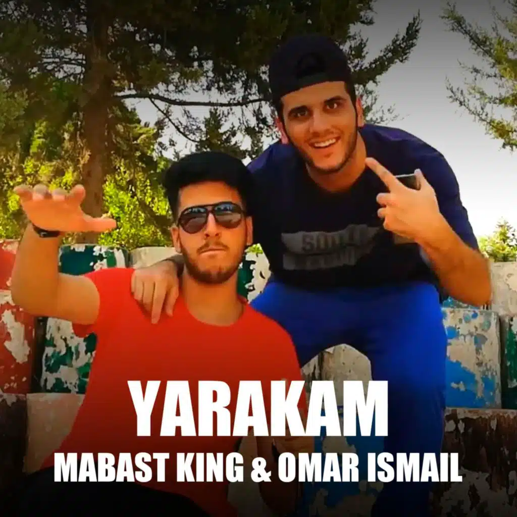 Mabast King - Yarakam (feat. Omar ismail) | Play on Anghami