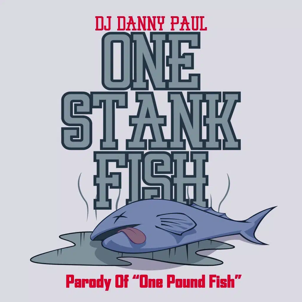 DJ Danny Paul - One Stank Fish (Parody Of "One Pound Fish") | Play on ...