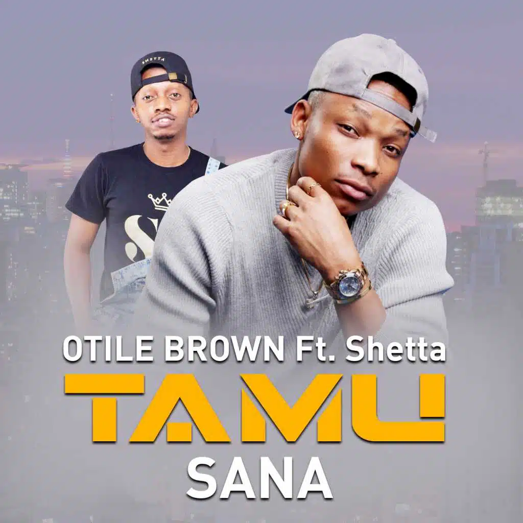 Otile Brown - Tamu Sana (feat. Shetta) | Play on Anghami