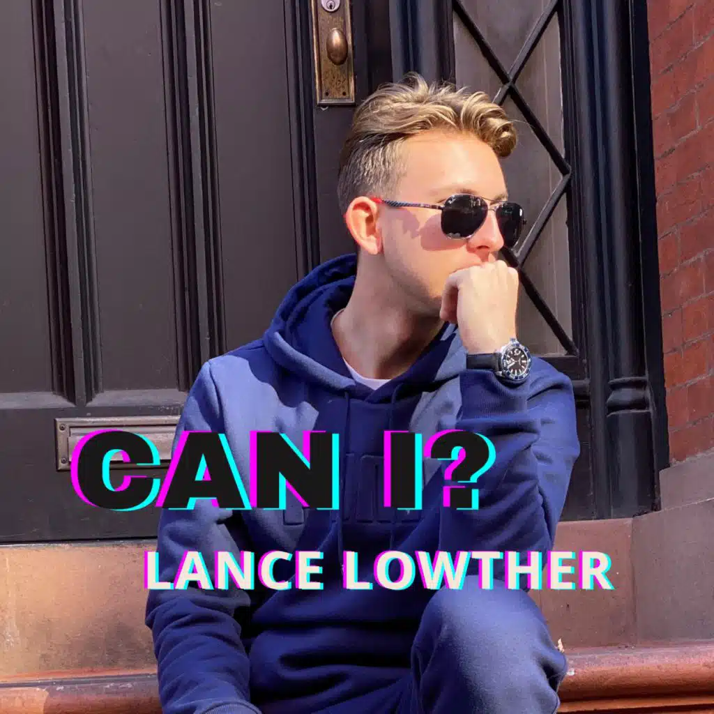 Lance Lowther - Can I? | Play on Anghami
