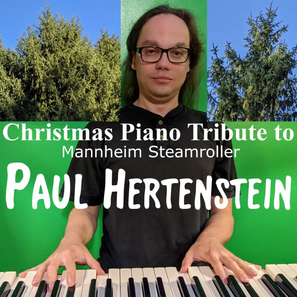 Christmas Piano Tribute to Mannheim Steamroller by Paul Hertenstein ...