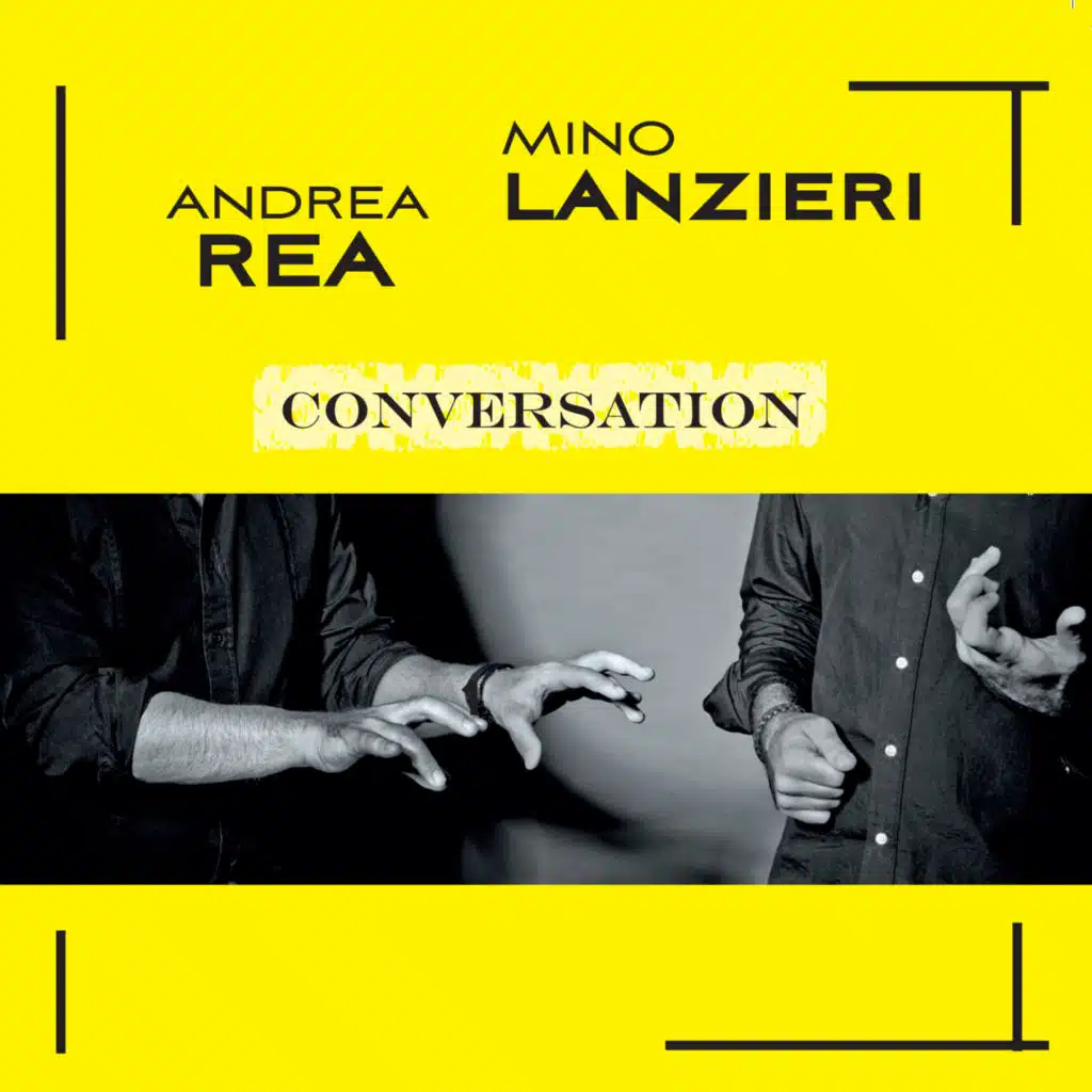 Conversation by Andrea Rea & Mino Lanzieri | Play on Anghami