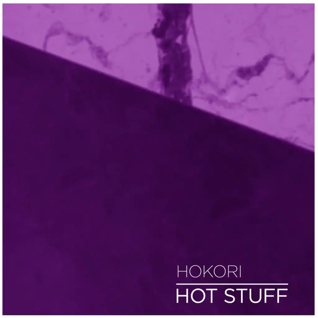 Hot Stuff By Hokori Play On Anghami