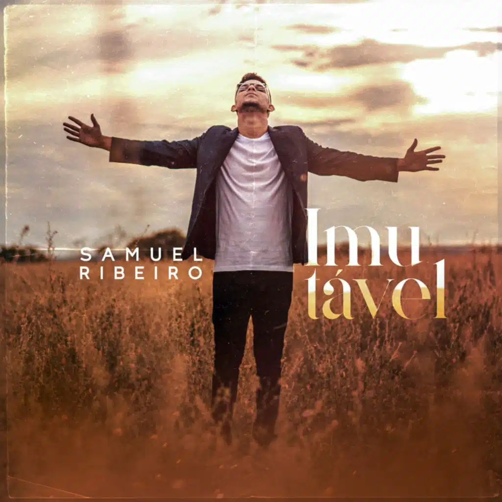 Samuel Ribeiro Sa - Imutável | Play on Anghami