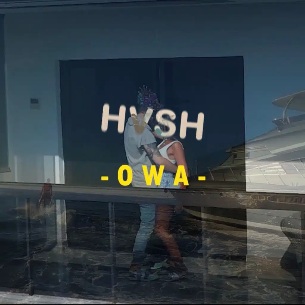 HVSH - Owa (Radio Edit) | Play on Anghami