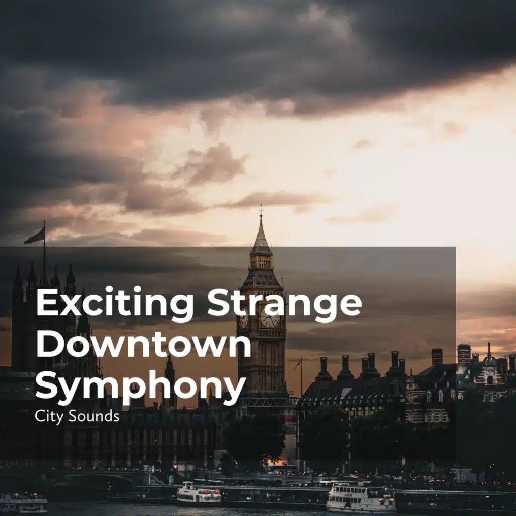 Exciting Strange Downtown Symphony by City Sounds, City Sounds Ambience ...