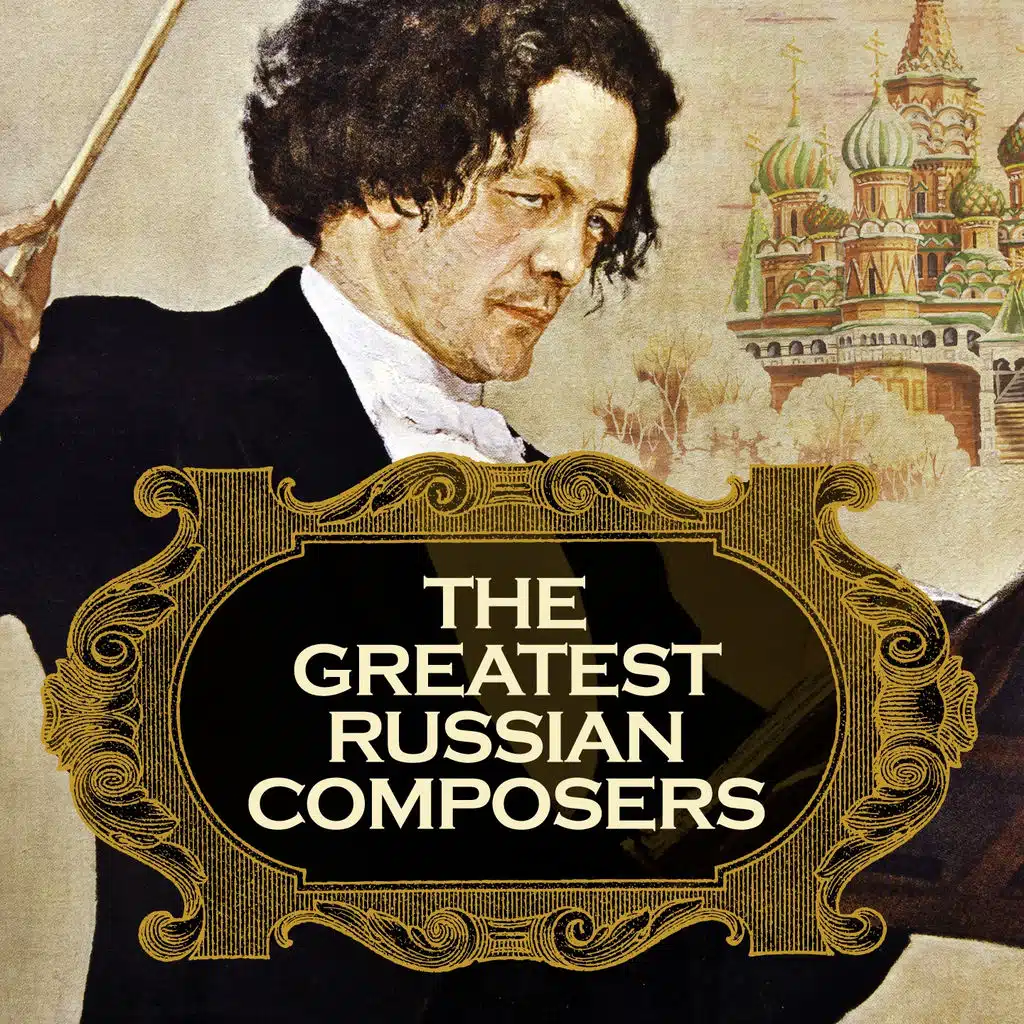 The Greatest Russian Composers (Remastered) by Various Artists | Play ...
