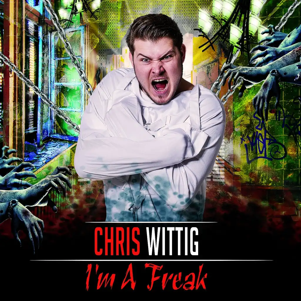 Chris Wittig - I'm a Freak (Radio Edit) | Play on Anghami