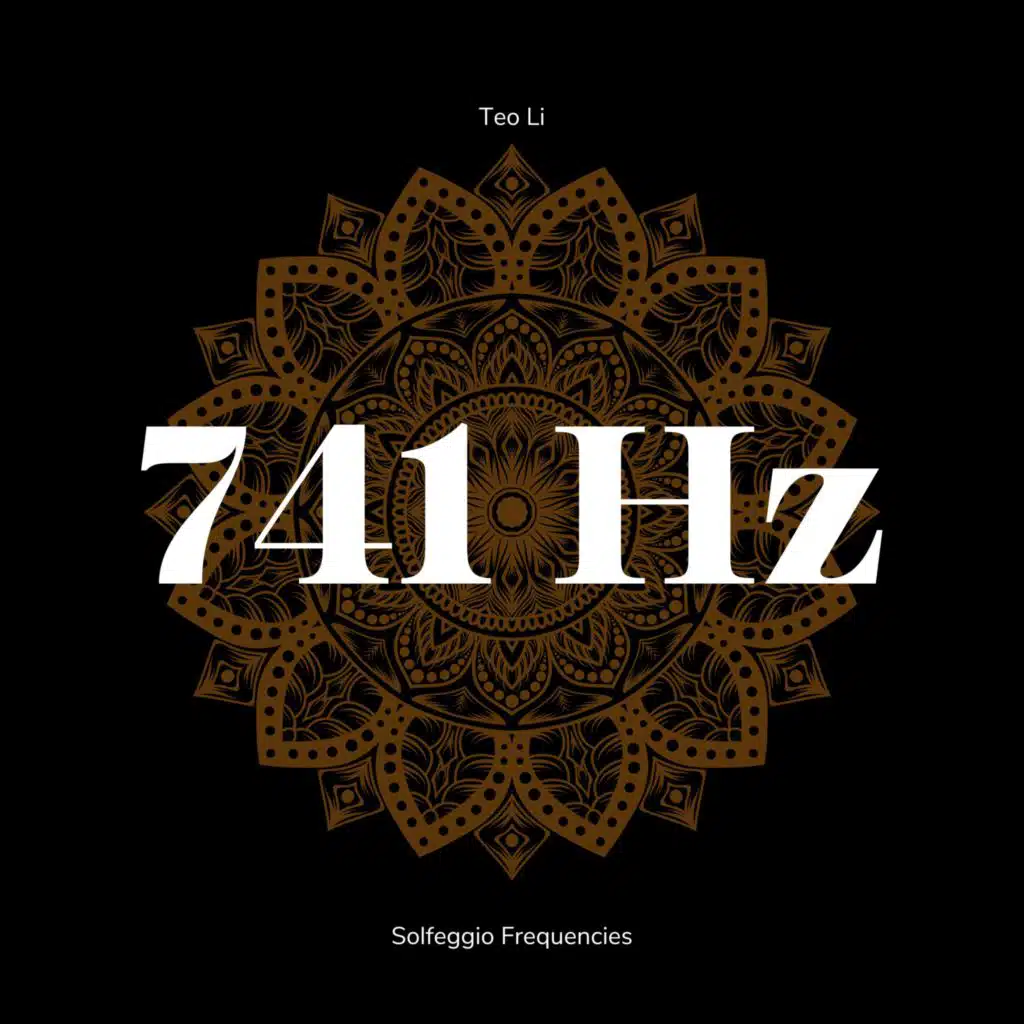 741 Hertz - Solfeggio Frequencies by Teo Li & 741 Hz Guru | Play on Anghami