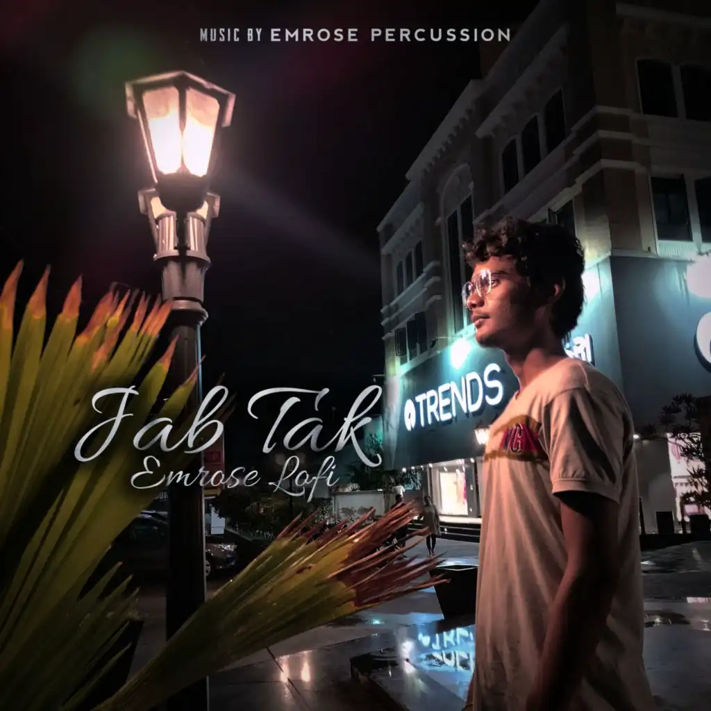 Jab Tak (Emrose Lofi) by Emrose PERCUSSION | Play on Anghami