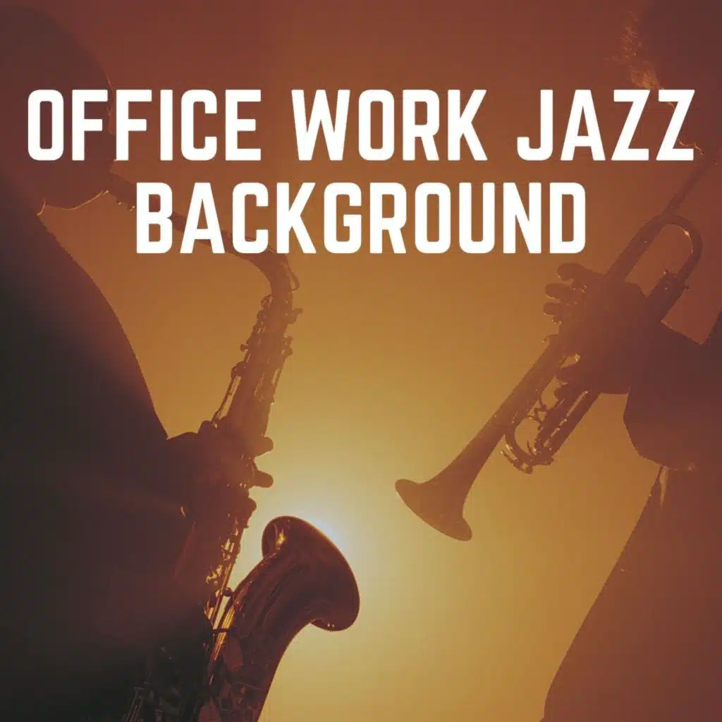 Office Work Jazz Background by Jazz & Office Music | Play on Anghami