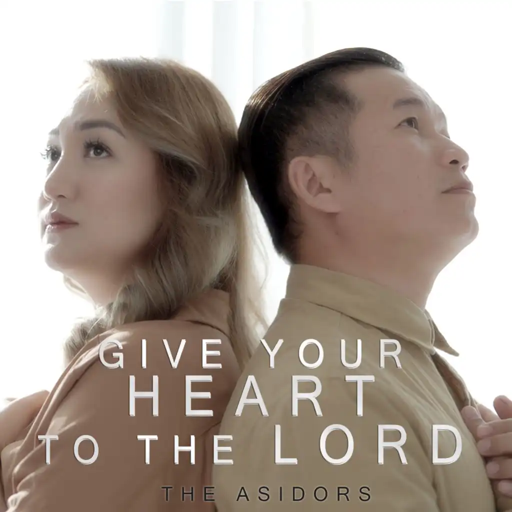 The Asidors - Give Your Heart to the Lord | Play on Anghami