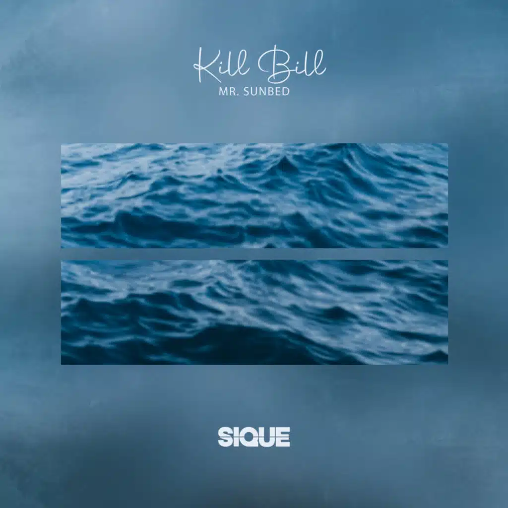 Mr. Sunbed & SIQUE - Kill Bill | Play on Anghami