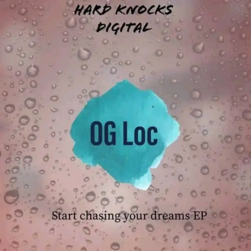 OG Loc - Start Chasing Your Dreams | Play on Anghami