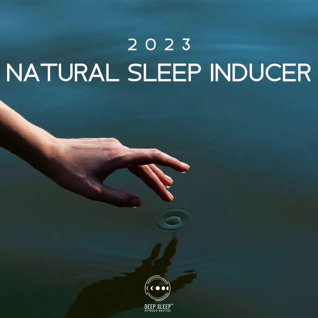 2023 Natural Sleep Inducer (Calming Water Sounds for Bedtime Relaxation) by Deep Sleep Hypnosis ...