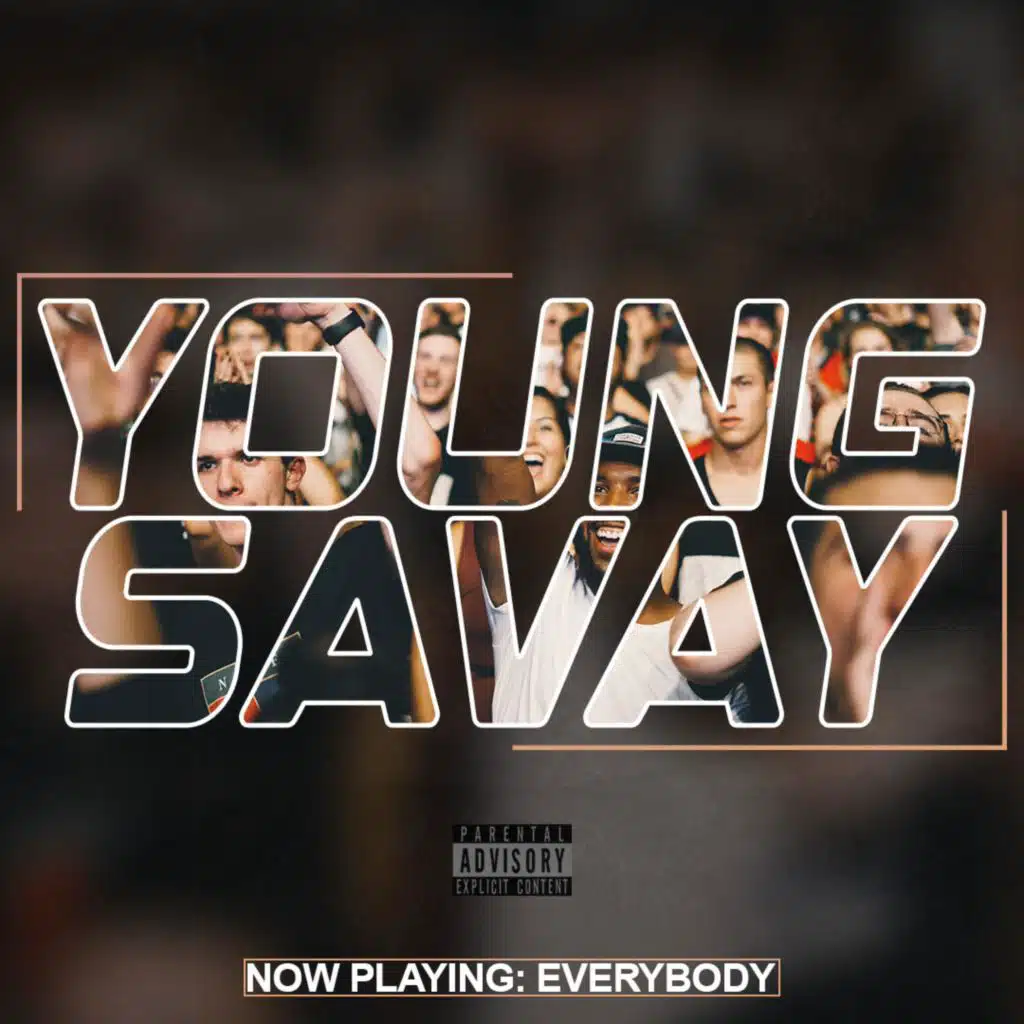 Young Savay - Everybody | Play on Anghami