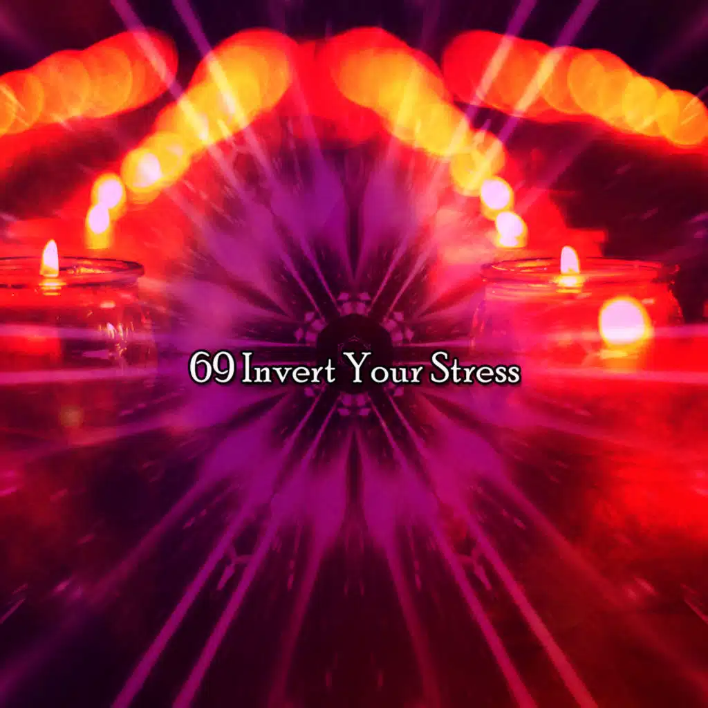 69 Invert Your Stress by Music For Deep Meditation | Play on Anghami