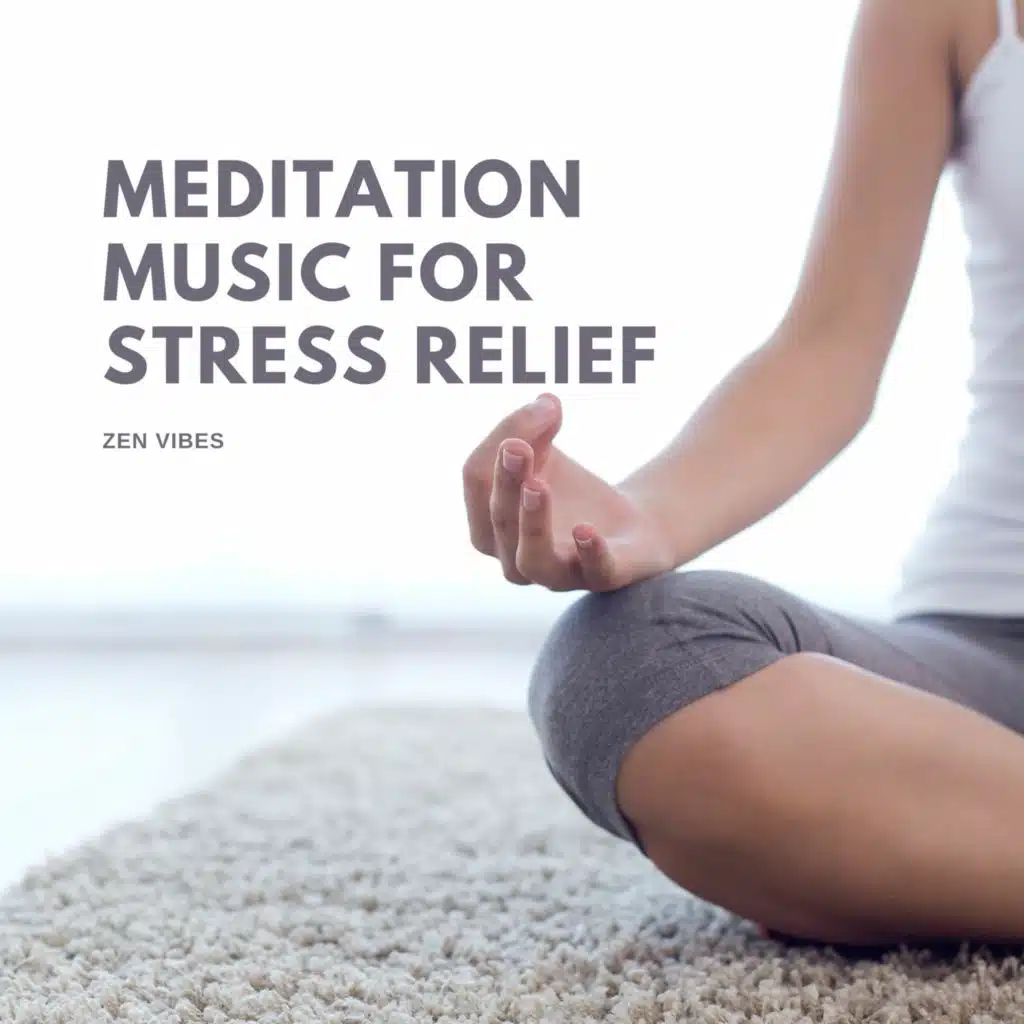 Meditation Music for Stress Relief by Zen Vibes | Play on Anghami