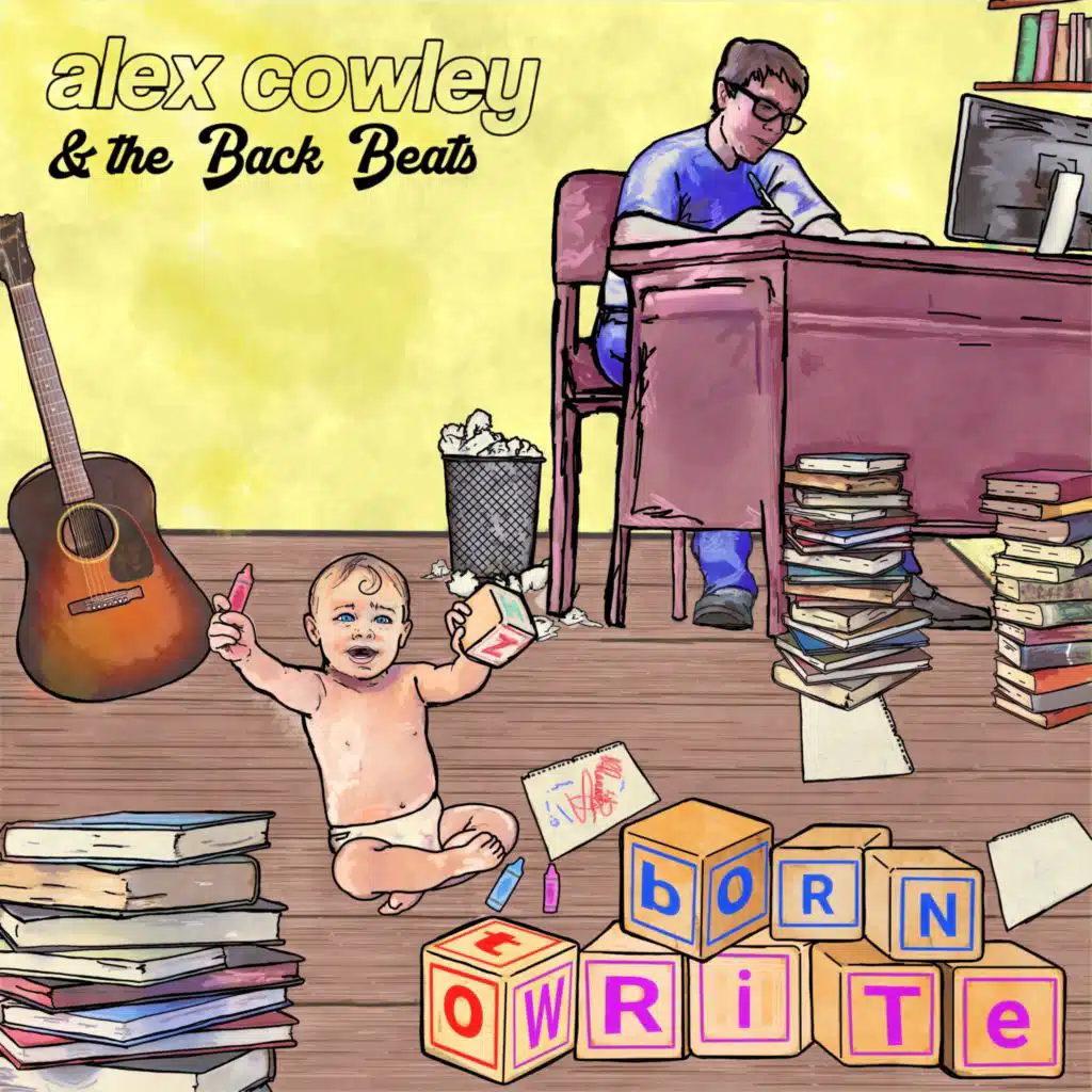 Alex Cowley And The Back Beats - Born to Write | Play on Anghami
