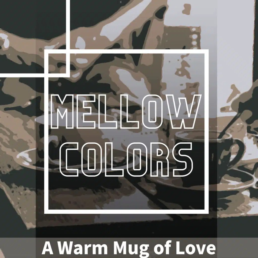 Mellow Colors - Coffee is a New Sound | Play on Anghami