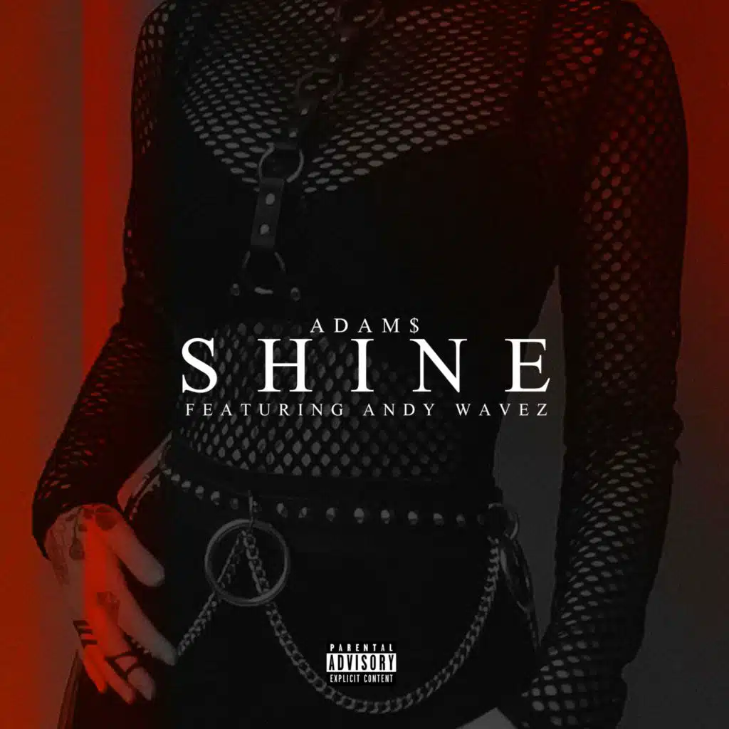 Adam$ - SHINE (feat. Andy Wavez) | Play on Anghami